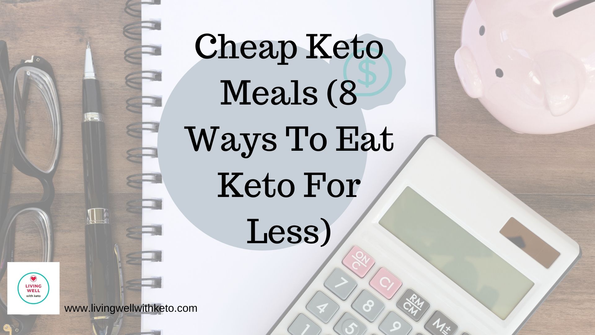 Cheap Keto Meals 8 Ways To Eat Keto For Less Living Well With Keto Cheap Keto Meals 8 Ways To Eat Keto For Less Living Well With Keto